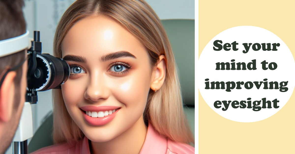 How to set your mind to improving eyesight 5 tips - Eyesight Academy